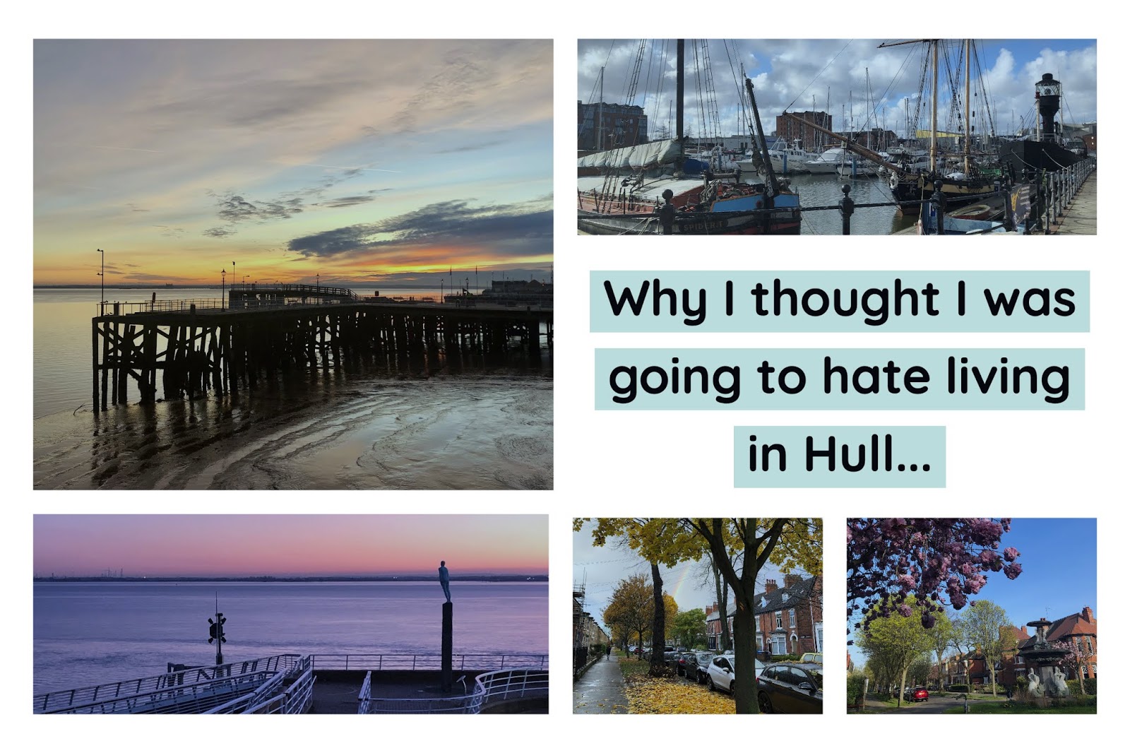 Why I thought I'd hate living in Hull (and why I was wrong).