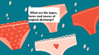 What are the types, forms and causes of vaginal discharge? ~ Dr-Safa