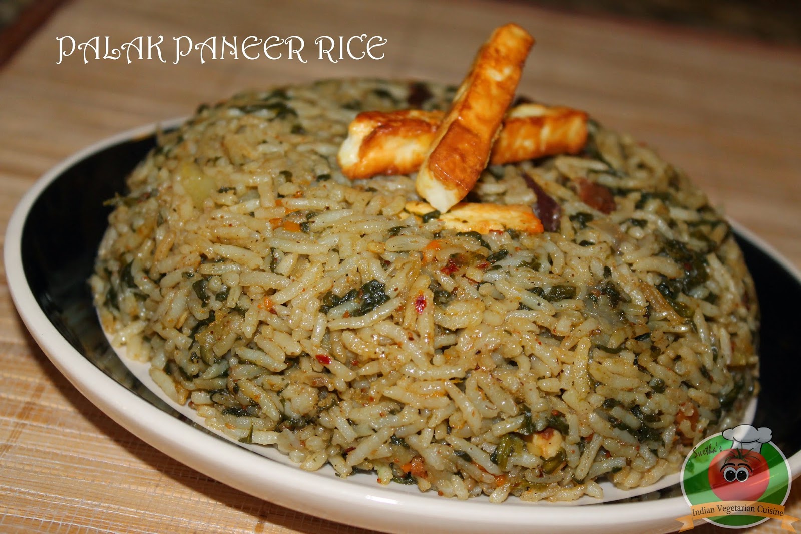 Swetha's Indian Vegetarian Cuisine: PALAK PANEER RICE