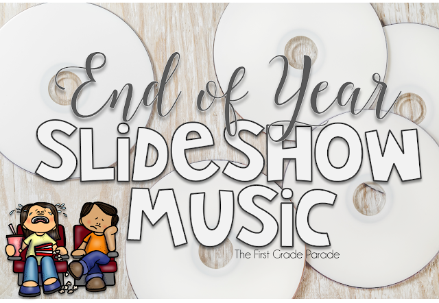 75 End of Year Slideshow Songs - Cara Carroll