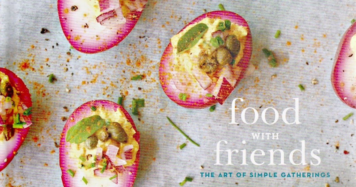 Olla-Podrida: Food with Friends, the Art of Simple Gatherings, Reviewed