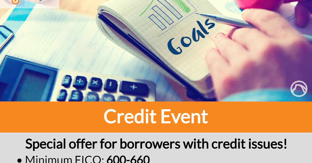Credit Event_ Special offer for borrowers w/ credit issues!