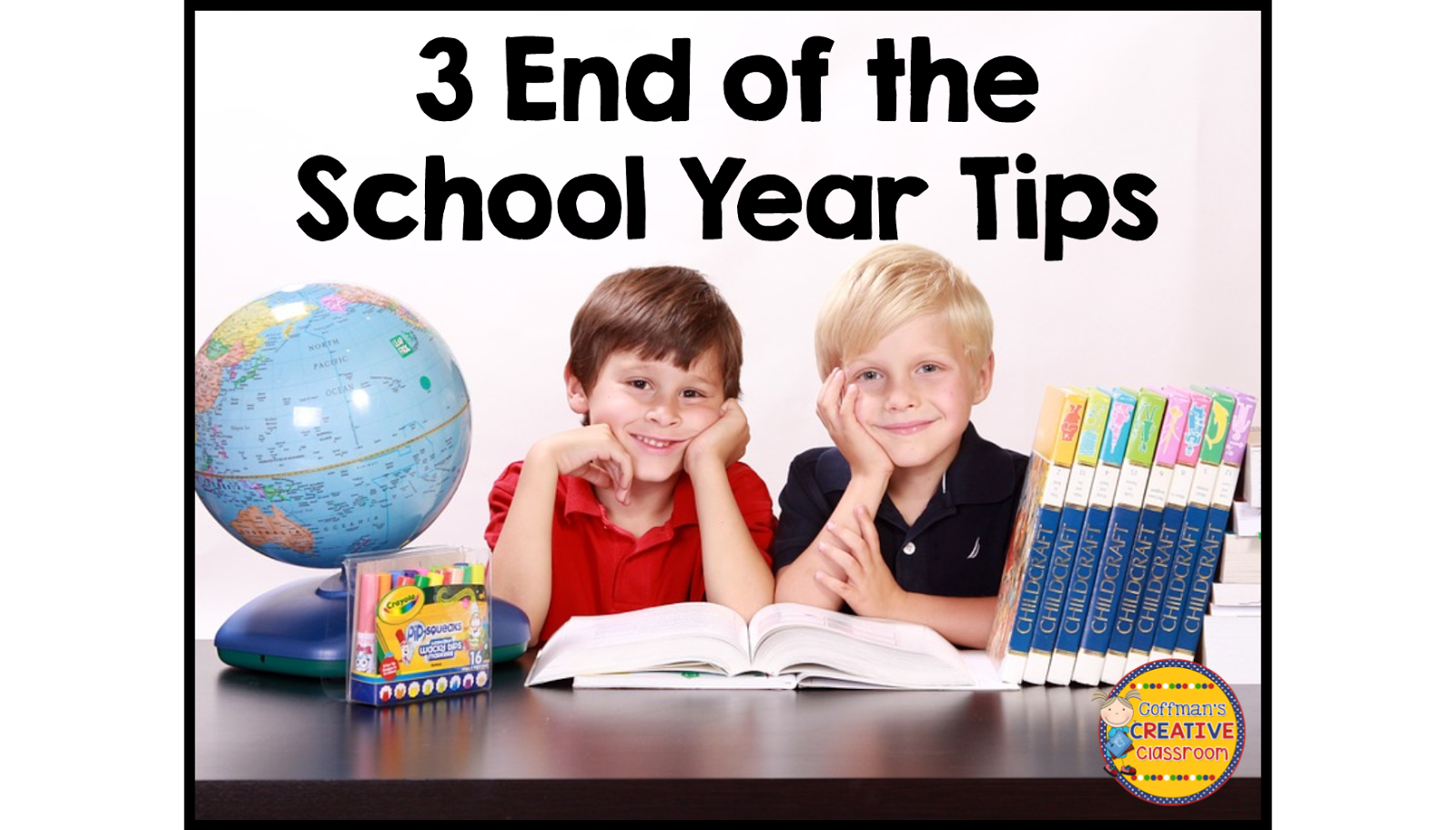 Coffman s Creative Classroom 3 End Of The School Year Tips coffman-s-creative-classroom-3-end-of-the-school-year-tips