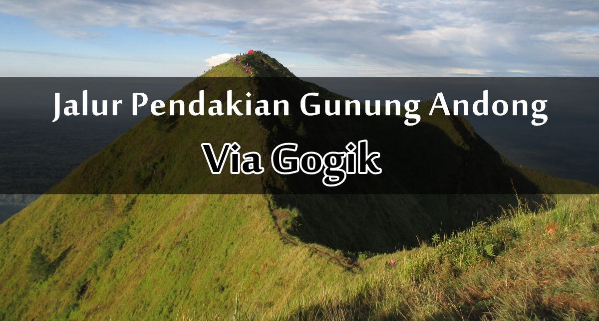 Pendakian Gunung Andong Via Dusun Gogik - Daki Gunung