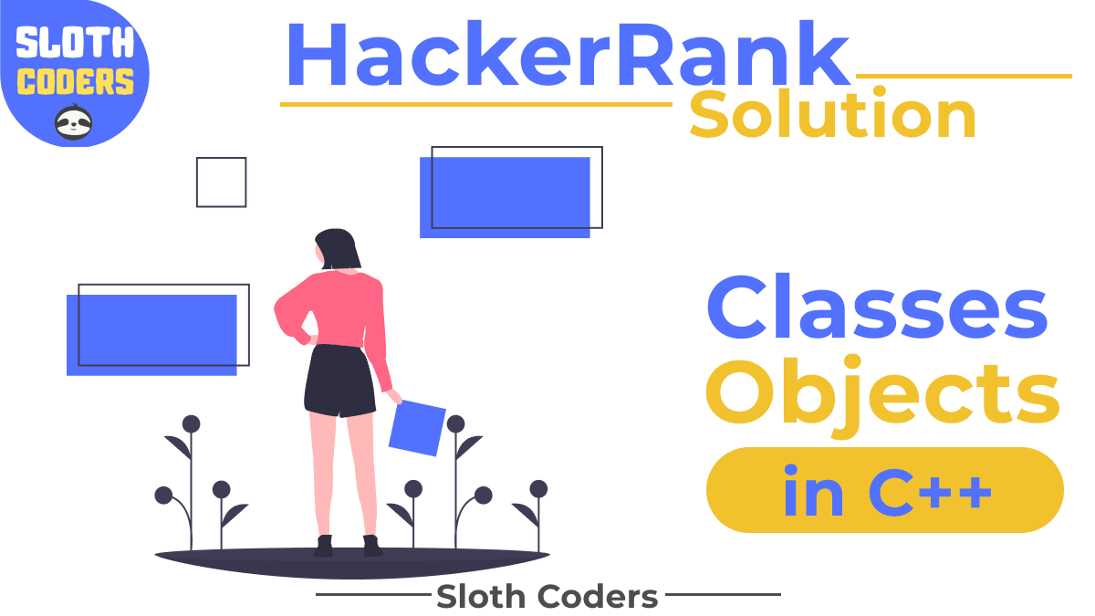 Classes And Objects In C Hackerrank Solution Sloth Coders
