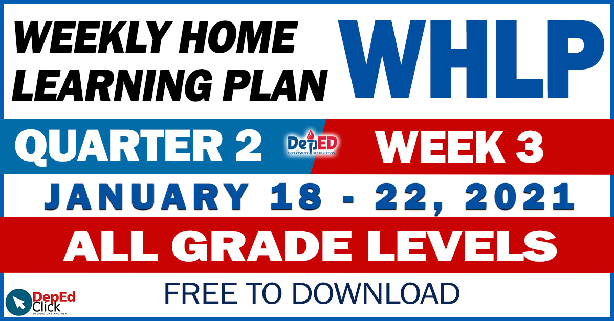 Weekly Home Learning Plan (WHLP) Quarter 2: WEEK 3 - All Grade Levels ...