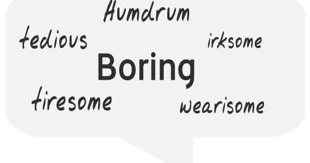 5 Synonyms For Boring You Should Know Make Your English Easy 5-synonyms-for-boring-you-should-know-make-your-english-easy