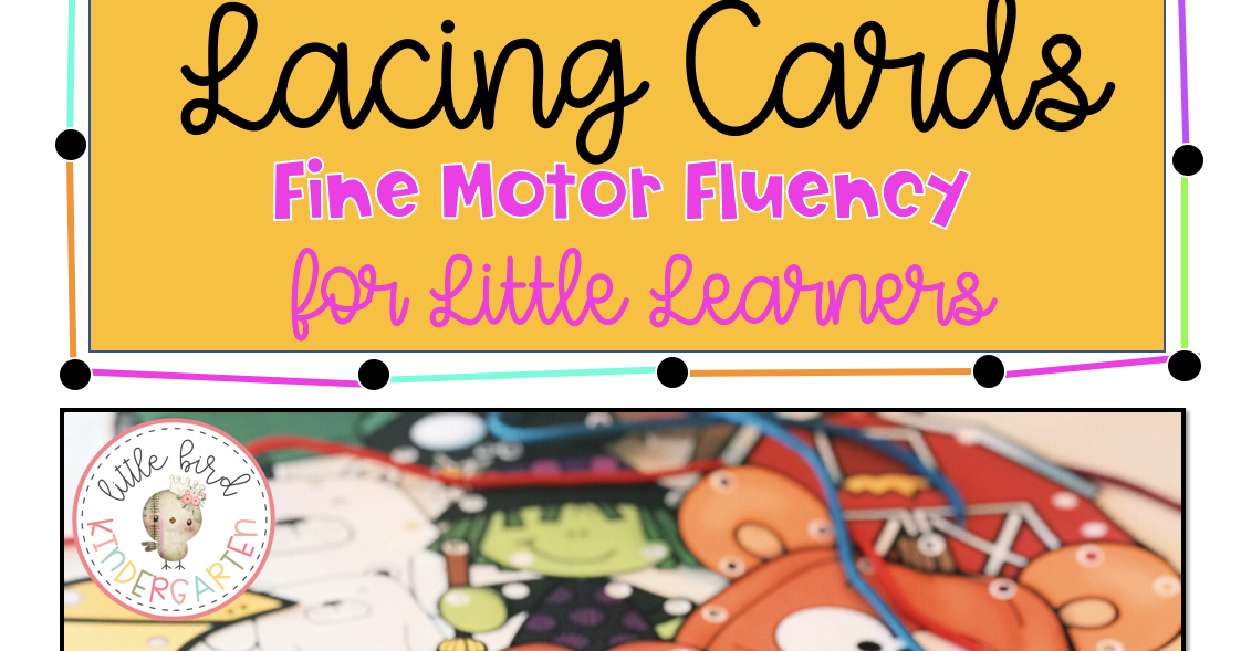 Using Lacing Cards to Promote Fine Motor Skills - Little Bird Kindergarten