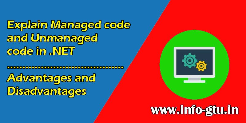Explain Managed code and Unmanaged code in .NET Explain Managed code and Unmanaged code in .NET