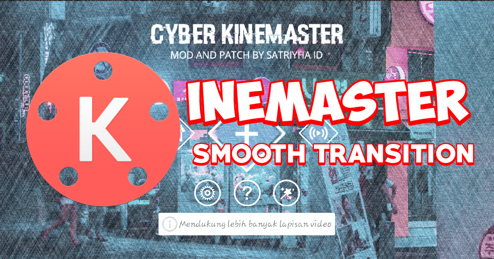 Tutorial Membuat SMOOTH TRANSITION Di Kinemaster Android | Tutorial Android - Xaloonk