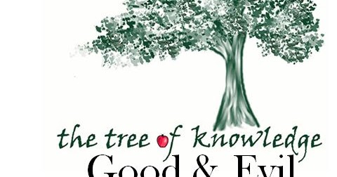 Biblical Perspicacity: The Tree of the Knowledge of Good & Evil