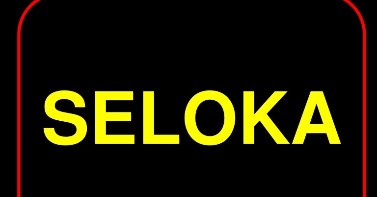 Pengertian, Ciri dan Contoh Seloka