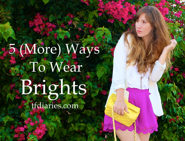 5 (More) Ways To Wear Brights - TfDiaries