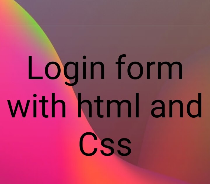 How To Create a Login Form