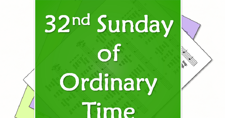 LiturgyTools.net: Hymns for the 32nd Sunday in Ordinary Time, Year C (6 Nov 2022) - Catholic ...