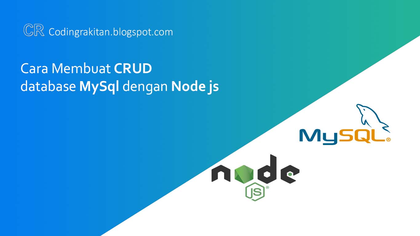 Cara Membuat CRUD Database MySql dengan Node js ~ CODING RAKITAN ... Cara Membuat CRUD Database MySql dengan Node js ~ CODING RAKITAN ...