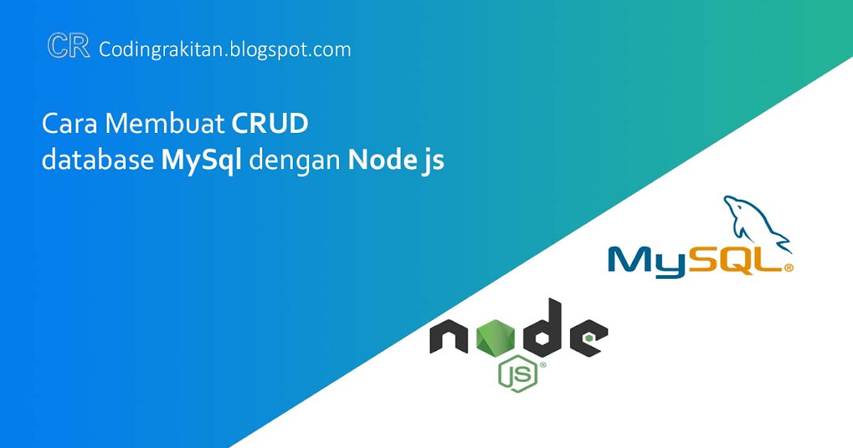 Cara Membuat CRUD Database MySql dengan Node js ~ CODING RAKITAN ...