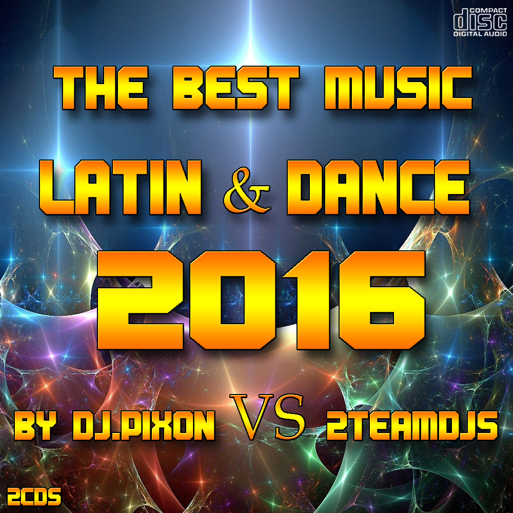 THE BEST MUSIC LATIN DANCE BY DJ PIXON VS 2TEAMDJS 2CDS MUSIC the-best-music-latin-dance-by-dj-pixon-vs-2teamdjs-2cds-music
