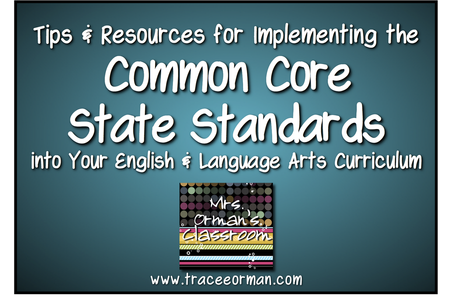 Mrs Orman s Classroom Implementing The Common Core State Standards In