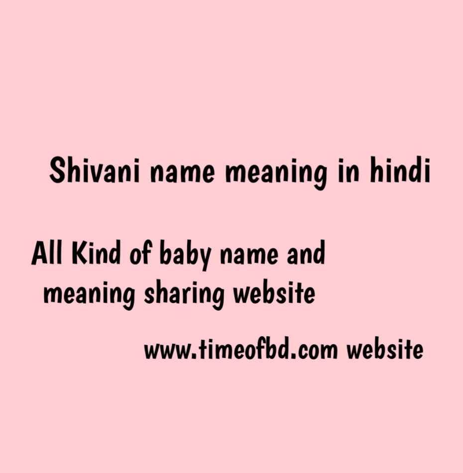 Shivani Name Meaning In Hindi Shivani Ka Meaning Shivani Meaning In shivani-name-meaning-in-hindi-shivani-ka-meaning-shivani-meaning-in