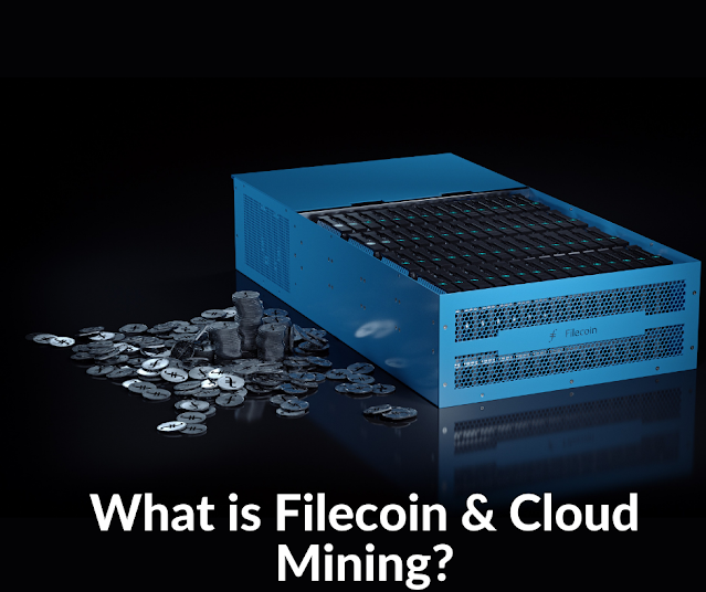 What is Filecoin & Cloud Mining?