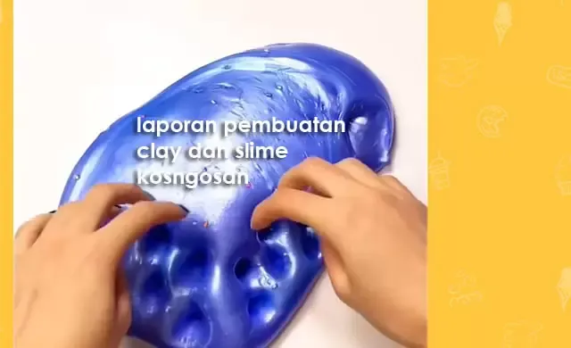 Laporan Hasil Percobaan Membuat Slime dan Clay dari Berbagai Bahan Sederhana Sekitar Kita ...