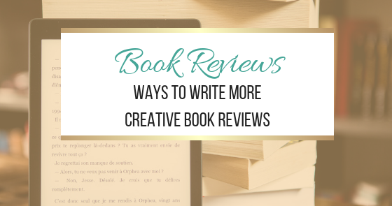 Ways To Write More Creative Book Reviews | Jo Linsdell