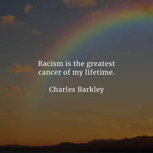42 Racism quotes that'll help you realize the right thing