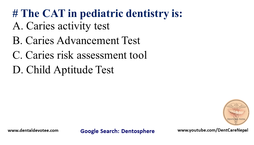 Dentosphere : World of Dentistry: The CAT in pediatric dentistry is: Dentosphere : World of Dentistry: The CAT in pediatric dentistry is: