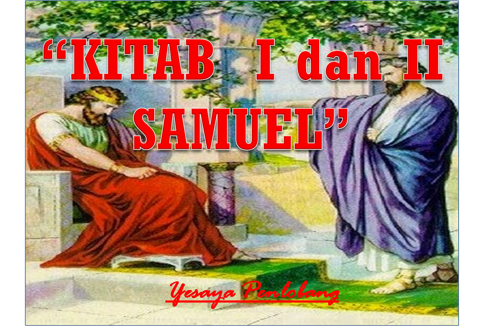 Yesaya Penlobang93: KITAB I dan II SAMUEL