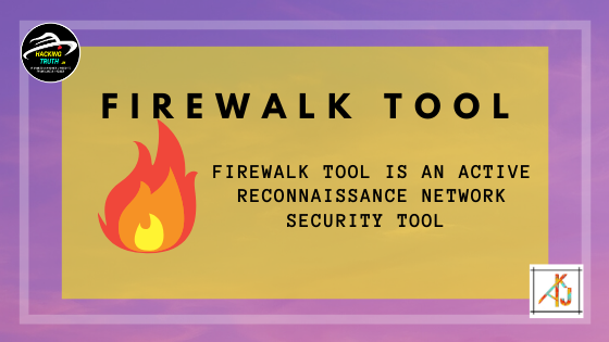 firewalk active reconnaissance network security tool