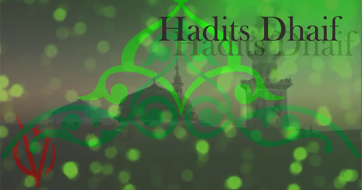 KLASIFIKASI HADITS DLAIF ~ Vinfo