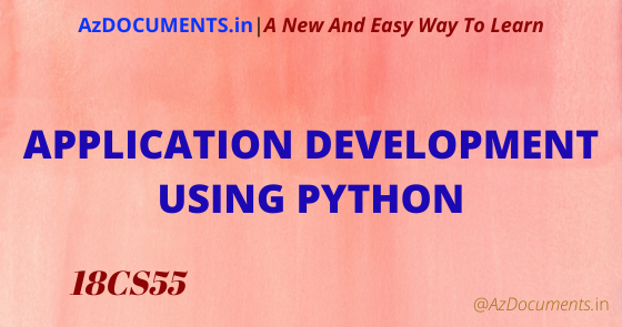 APPLICATION DEVELOPMENT USING PYTHON(18CS55)