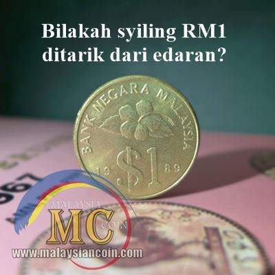 Bilakah syiling RM1 ditarik dari edaran? - Malaysia Coin