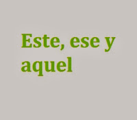 Este, ese y aquel