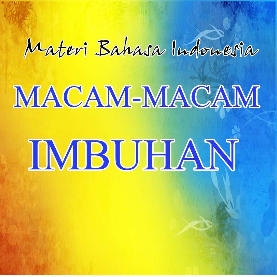 MACAM-MACAM IMBUHAN - Andri blog