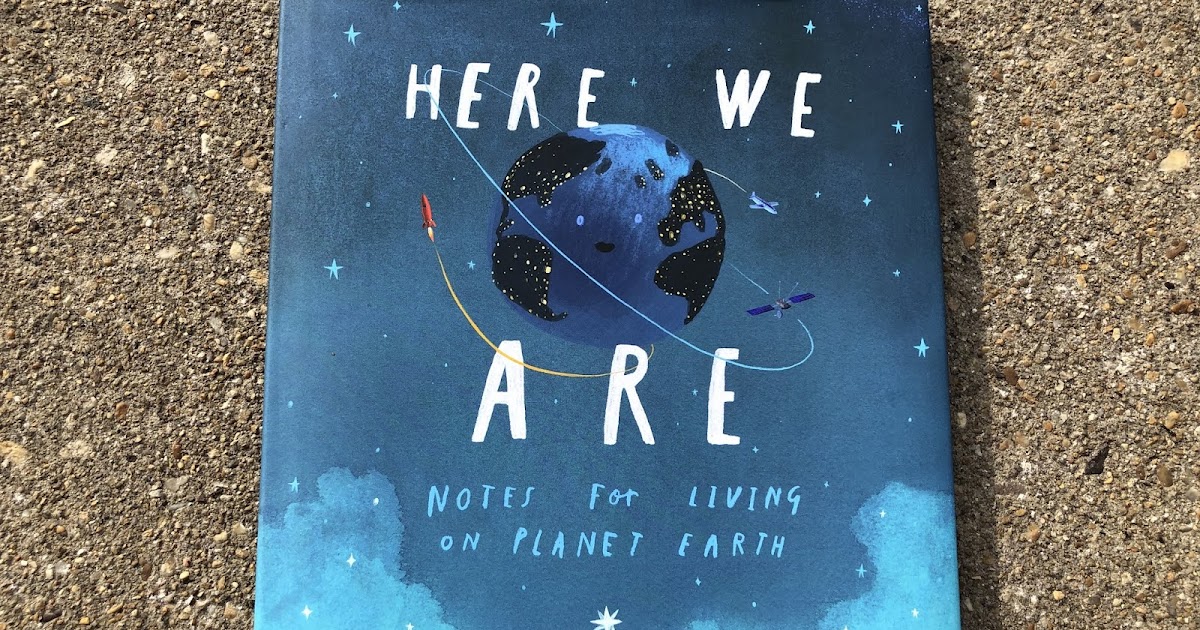 DADS READ: “Here We Are” by Oliver Jeffers - subtitled: “notes for ...
