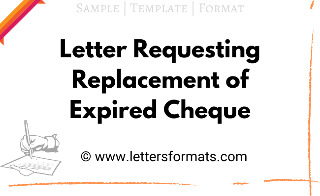 Draft Letter Requesting Re issue Replacement Of Expired Cheque draft-letter-requesting-re-issue-replacement-of-expired-cheque