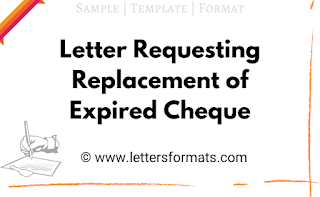 Draft Letter requesting Re-issue Replacement of Expired Cheque