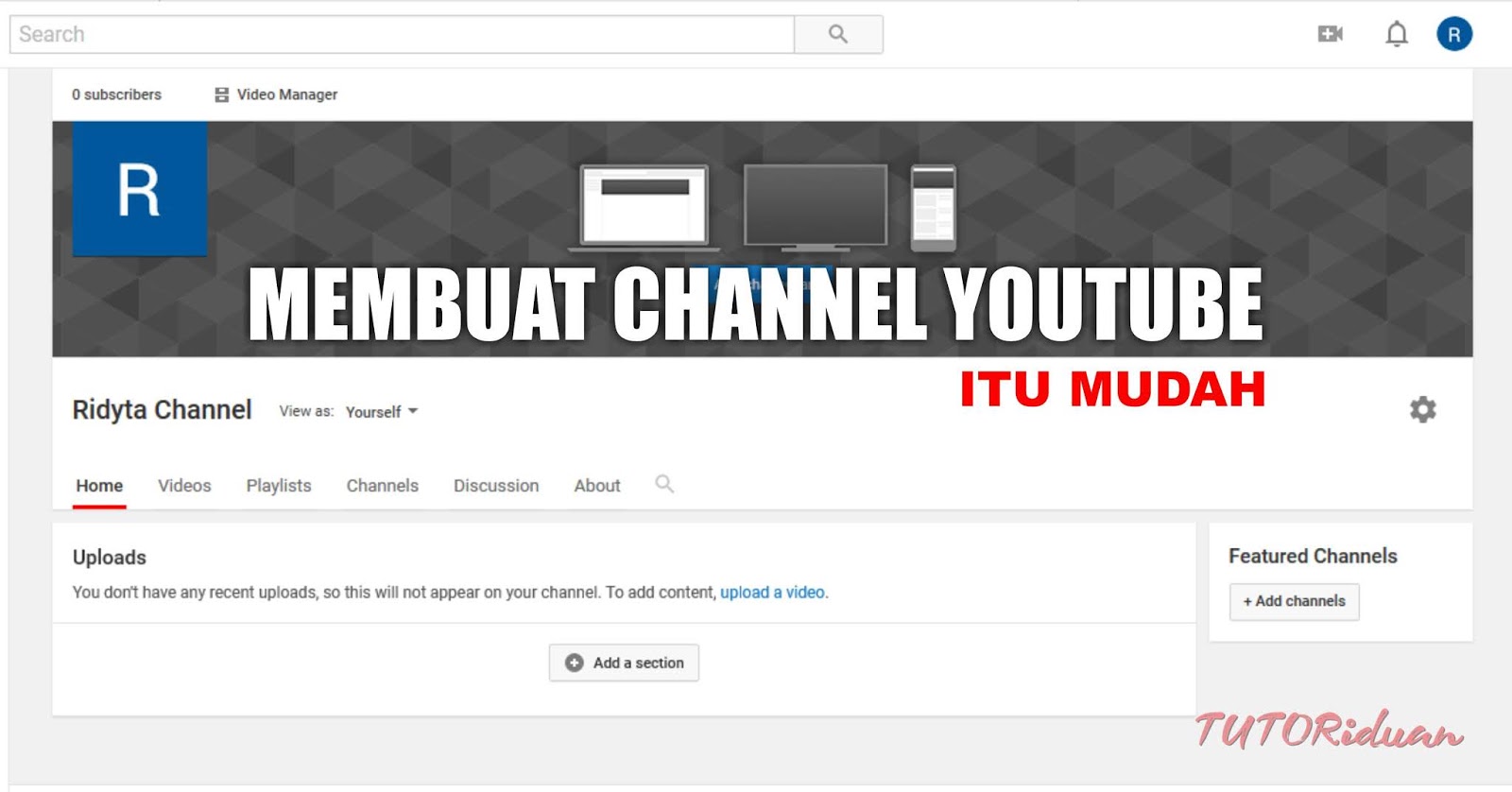 Tips Cara Mudah Membuat Akun dan Channel Youtube Pemula - TUTORiduan.com