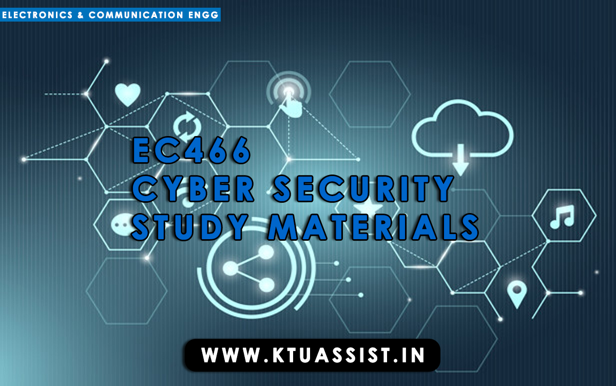 KTU S8 EC466 CYBER SECURITY STUDY MATERIALS - KTU ASSIST