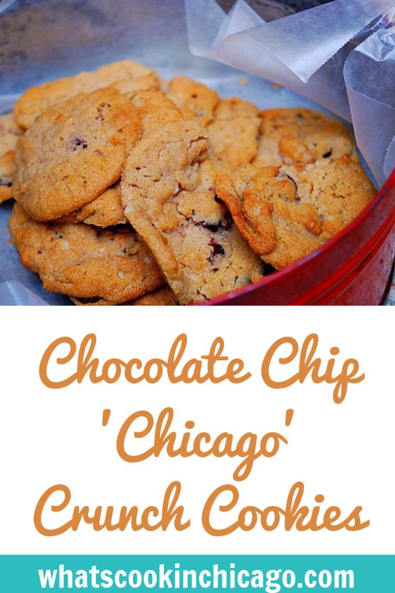 Chocolate Chip ‘Chicago’ Crunch Cookies | What's Cookin' Chicago