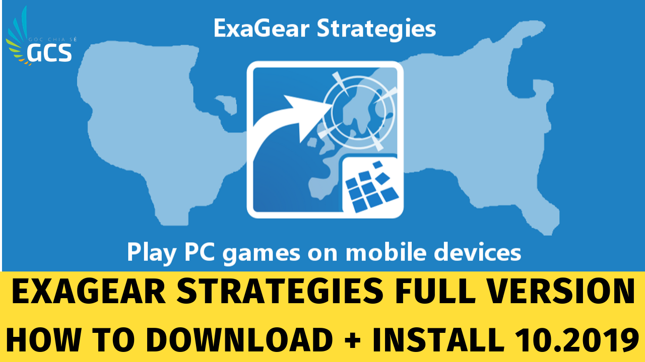 EXAGEAR STRATEGIES FULL - CHƠI TẤT CẢ GAME PC TRÊN ĐIỆN THOẠI - HƯỚNG ...