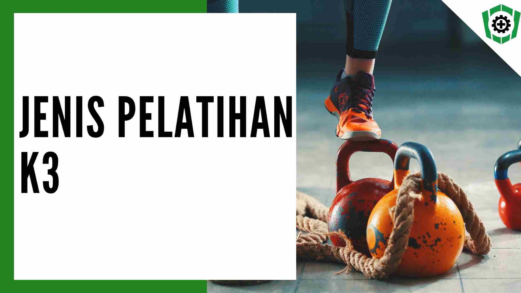 Mengenal Berbagai Jenis Pelatihan K3 BNSP