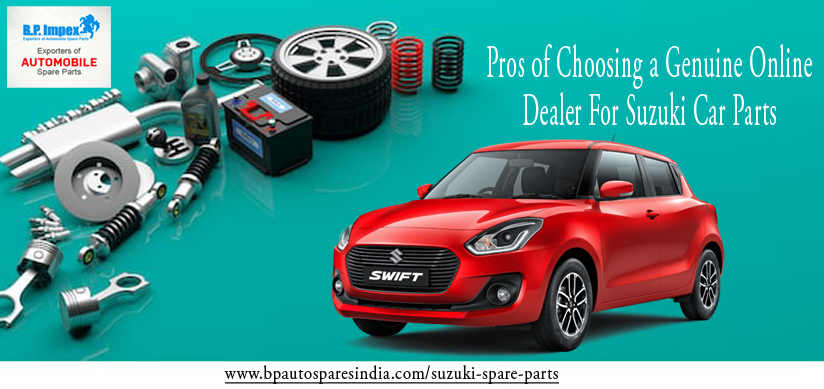 Pros of Choosing a Genuine Online Dealer For Suzuki Car Parts