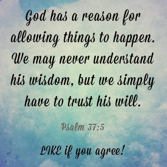 God has A Reason For Allowing things to Happen. We may Never Understand ...