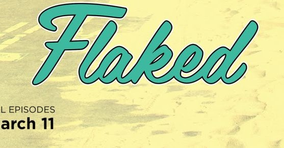 Flaked - Season 1 - Open Discussion Thread + Poll
