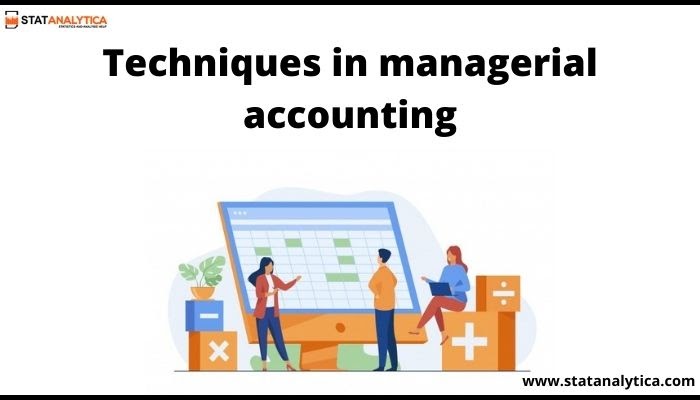 Techniques in managerial accounting