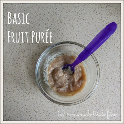My Homemade Trials Files: {Basic Fruit Purée}