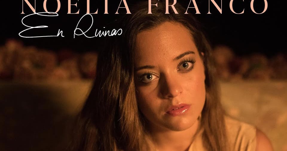 Noelia Franco - En Ruinas | Letra | Primer Single tras OT 2018